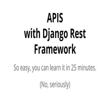 Djangocon 2014 Django Rest Framework So Easy You Can Learn It In 25 Minutes Ppt