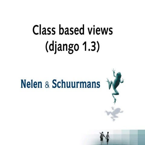 Django Class Based Views Dutch Django Meeting Presentation Ppt 