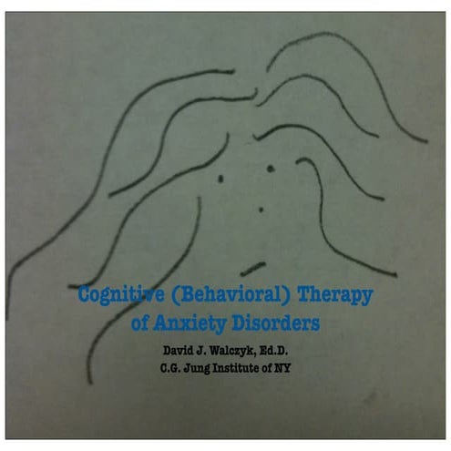 Cognitive Behavioral Therapy (CBT) of Anxiety | PDF