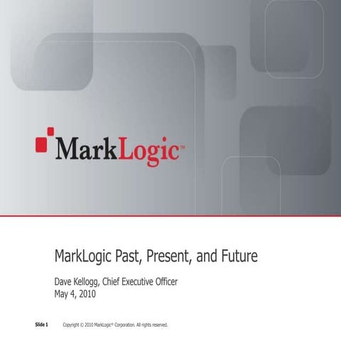 Kellogg Mark Logic 2010 User Conference | PPTX