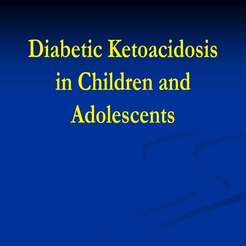 DKA diabetes ketoacidosis in children.ppt