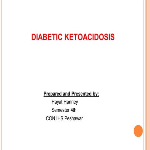 Slides presentation on Diabetic KetoAcidosis DKA | PPT