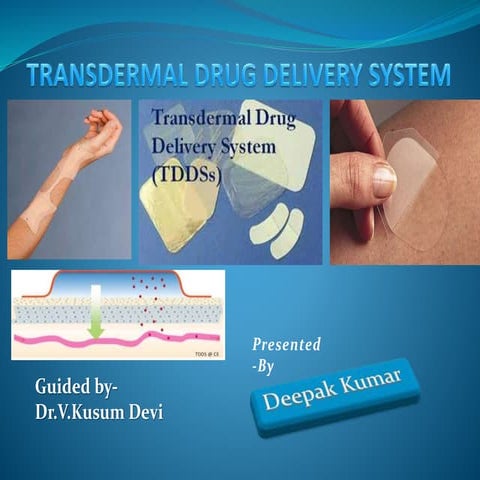 Transdermal drug delivery systems by- Deepak kumar | PPTX