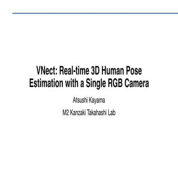 [dl輪読会]vnect Real Time 3d Human Pose Estimation With A Single Rgb
