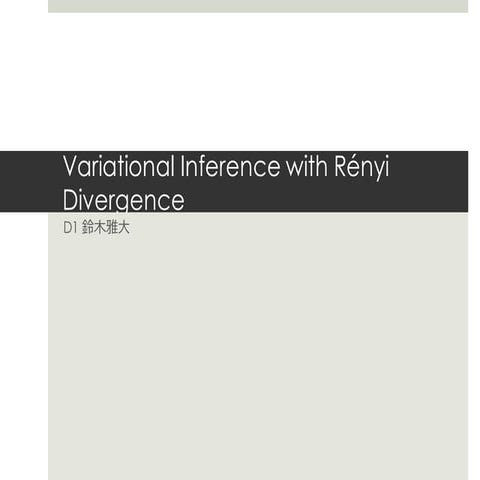 Dl Hacks輪読 Variational Inference With Rényi Divergence Ppt