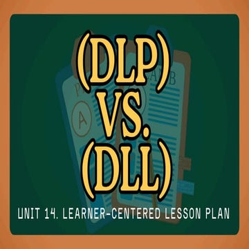 DLP VS. DLL final ppt.pdf DETAILED LESSON PLAN AND DAILY LESSON LOG | PDF