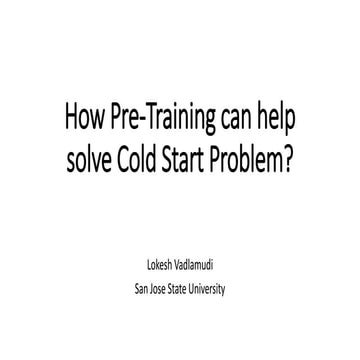 How can pre-training help to solve the cold start problem? | PPT
