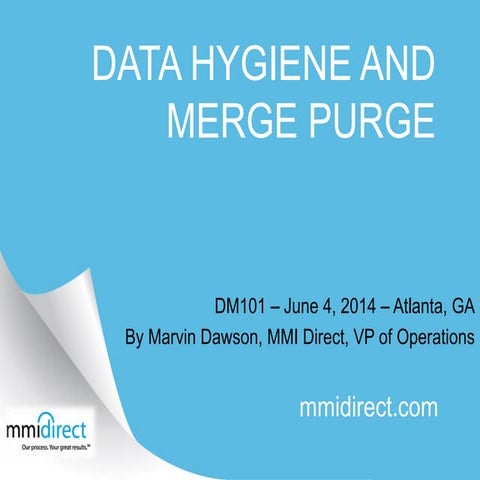 DM 101 - MMI Direct - Data Hygiene and Merge Purge | PPT
