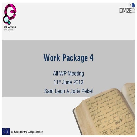 Workpackage 4 Presentation at DM2E Project Meeting 3, London | PPT | Desktop Publishing ...