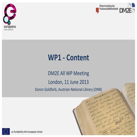 Workpackage 1 Presentation at DM2E Project Meeting 3, London | PPT