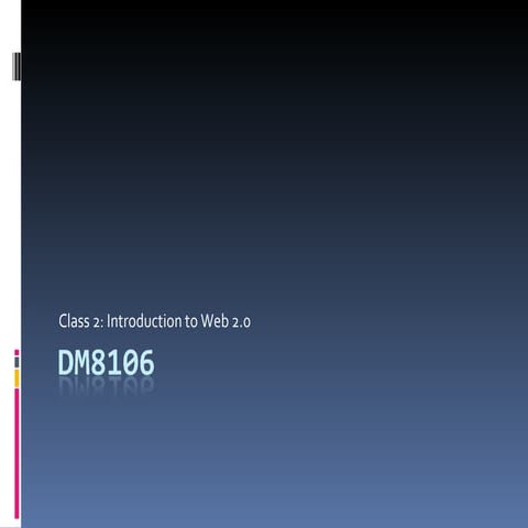 Dm8106 Class2 | PPT | Social Networking | Internet