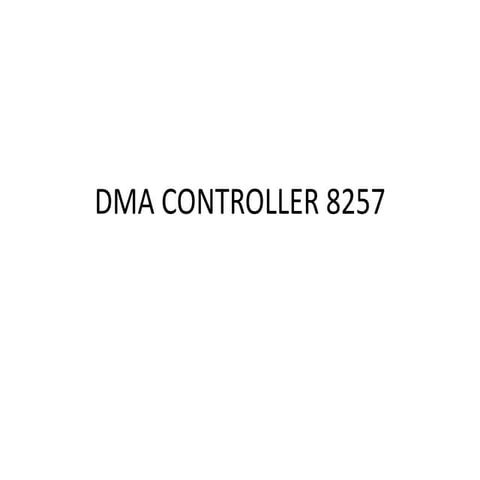 this is all about DMA CONTROLLER 8257.pptx