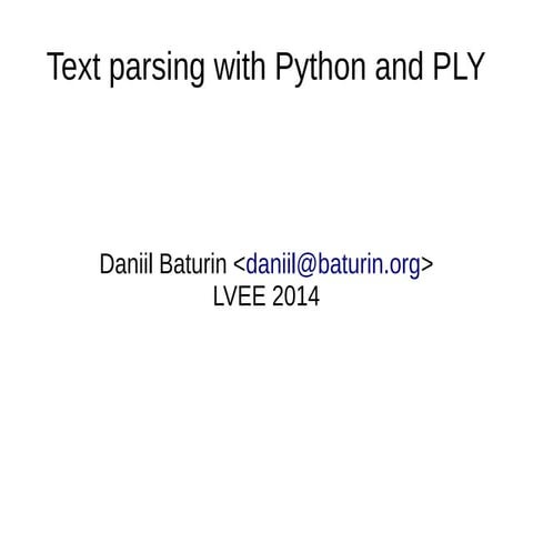 LVEE 2014: Text parsing with Python and PLY | PPT