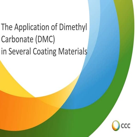 The Application of Dimethyl Carbonate (DMC) in Coating Materials | PPTX