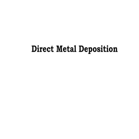Direct metal ddiposotion dmd materialsmdmd design | PPTX