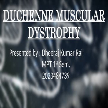 Duchenne Muscular Dystrophy : A genetic diso | PPT