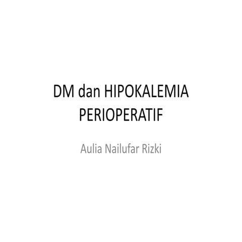 dm dan hipokalemia perioperatif operative | PPTX