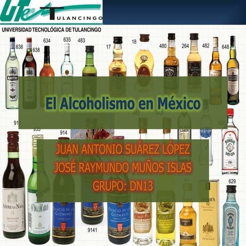 Dn13 u3 a17_slja el alcoholismo en méxico | PPTX
