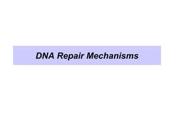 Dna repair mechanisms | PPTX