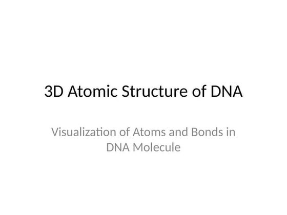 DNA_Atomic_Structure.pptx Structure of dna | PPT