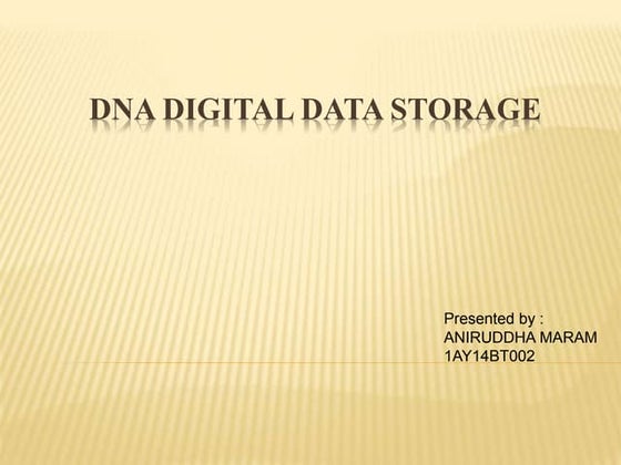 Dna digital data storage | PPTX | Data Storage and Warehousing | Computing