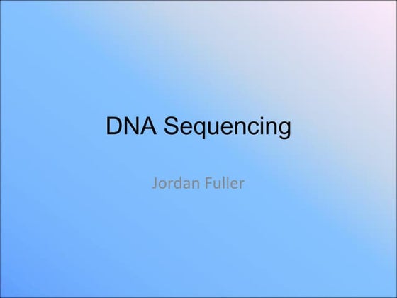 Dna sequencing | PPTX