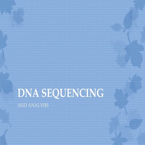 Dna sequencing AND ANALYSIS | PPT