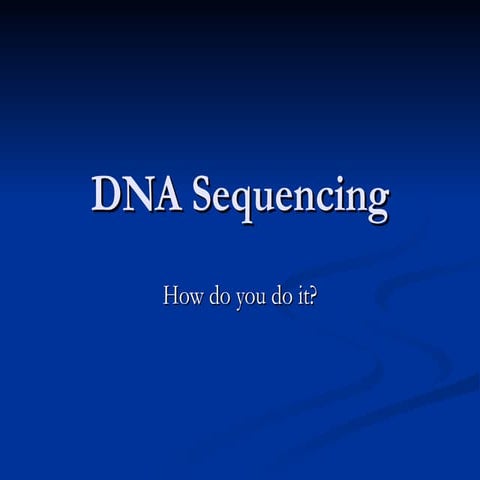 Overview on how to do DNA Sequencing.ppt