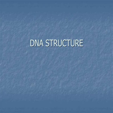 DNA STRUCTURE Lecture.ppt