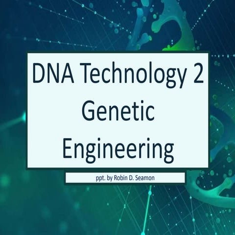 DNA Technology 2: Genetic Engineering | PPTX