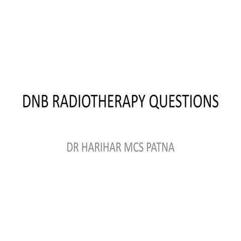 Dnb radiotherapy questions | PPTX