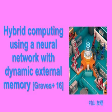 Hybrid Computing Using A Neural Network With Dynamic External Memory Ppt 