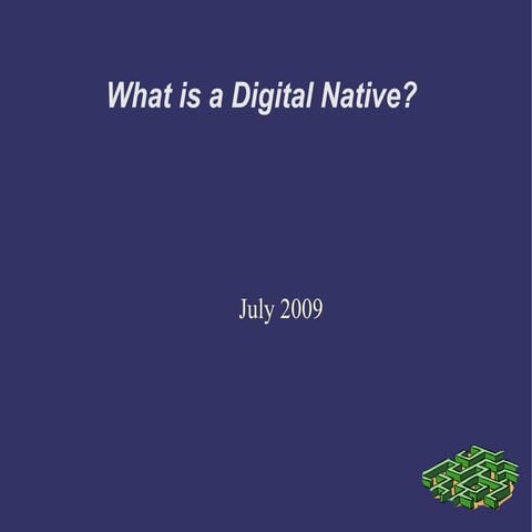 What's a Digital Native? 0721 | PPT