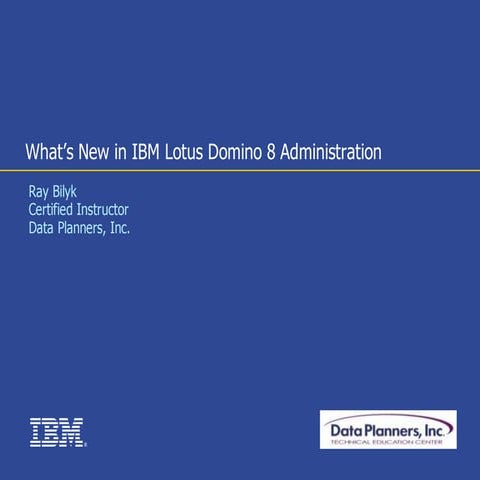 DNP-What's New in IBM Lotus Domino Administration | PPT