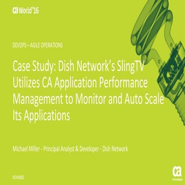 Case Study: Dish Network Utilizes CA Application Performance Management to Monitor and Auto ...