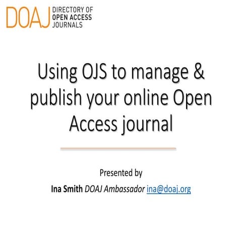 Using OJS to manage & publish your online Open Access journal | PPT