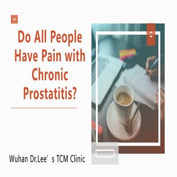 Do All People Have Pain with Chronic Prostatitis.pptx