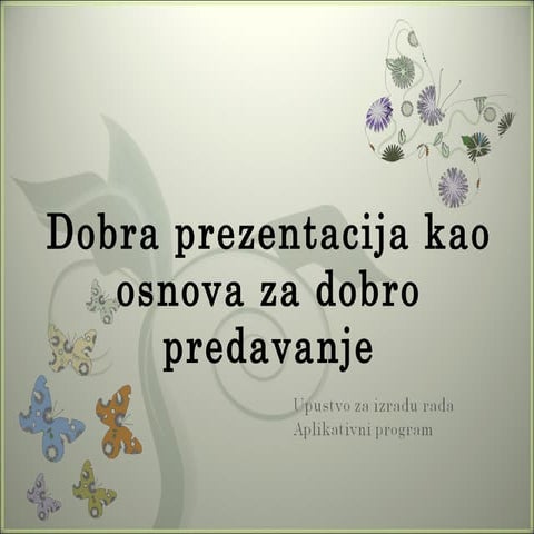Dobra prezentacija kao osnova za dobro predavanje za inf14 | PPT