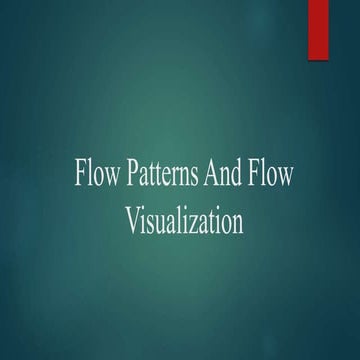 Flow pattern and flow visualization | PPTX