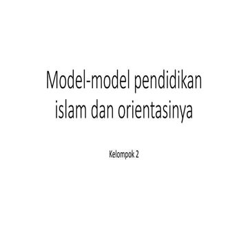 Model pendidikan islam dan krientasinya..pptx
