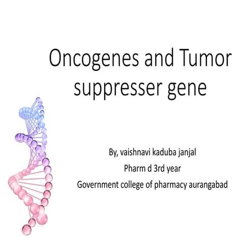 Oncogenes, proto-oncogenes and tumor suppressor gene | PPTX