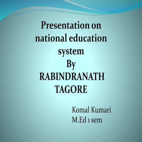 National education system rabindranath tagore | PPT