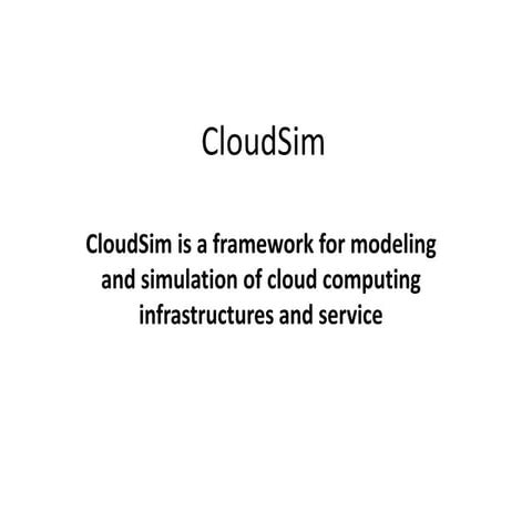 Cloudsim is a framework for modeling and simulation | PPT