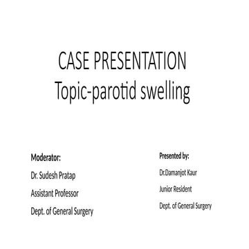 Parotid swelling short case presentation | PPTX