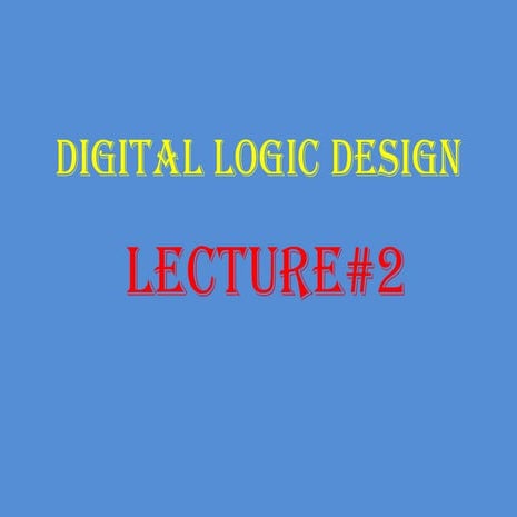 Digital Logic Design Containing Binary Decimal Octal Hexadecimal Numbers Ppt