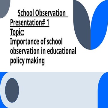 Importance of school observation in educational policy making | PPTX
