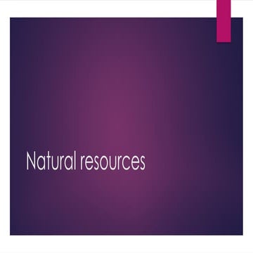 Natural resources and their types with details | PPTX