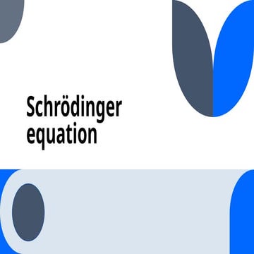 Schrodinger's time independent wave equation | PPTX