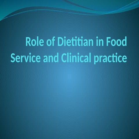 Role of dietitian in food service and clinics | PPTX