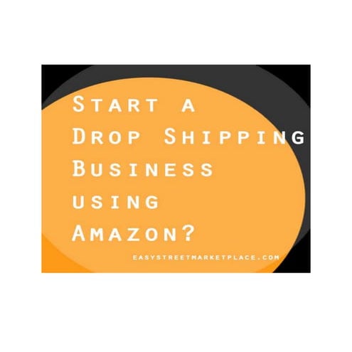 Start a drop shipping business using Amazon? | DOCX